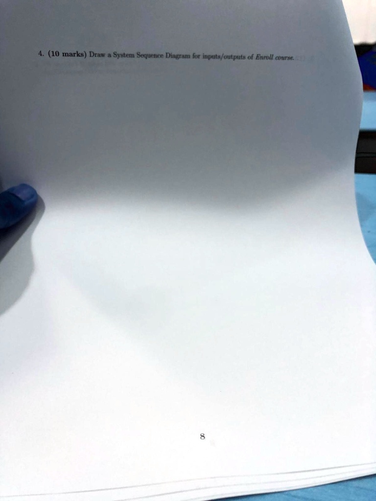 SOLVED: Draw a System Sequence Diagram for inputs/outputs of Enroll course.