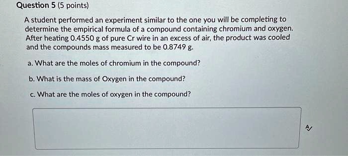 Question 5 (5 points) A student performed an experiment similar to the ...