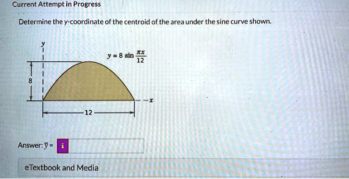 [GET ANSWER] Current Attempt in Progress Determine the y-coordinate of the centroid of the area ...