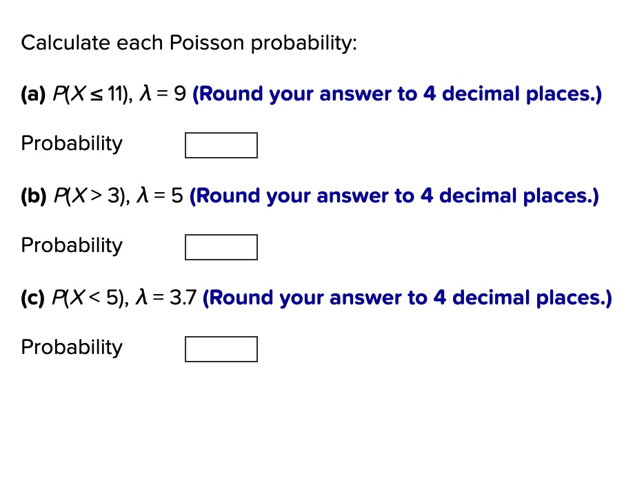 calculate each poisson probability a ax 11 a 9 round your answer to 4 decimal places probability ...