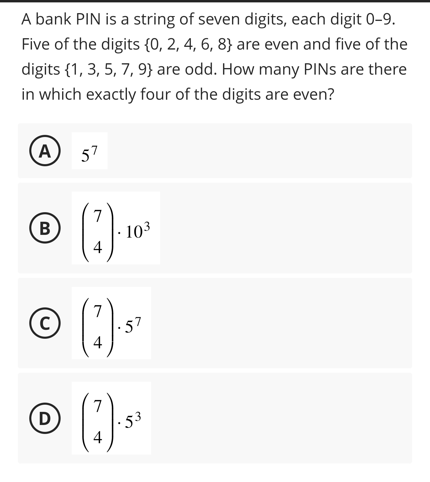 A bank PIN is a string of seven digits, each digit 0-9. Five of the digits {0,2,4,6,8} are even ...