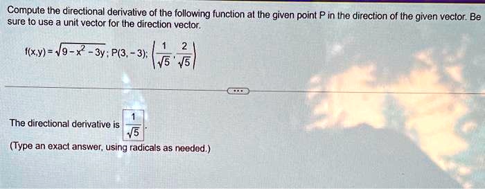 SOLVED: what is the directional derivative Compute the directional ... SOLVED: what is the directional derivative Compute the directional ...
