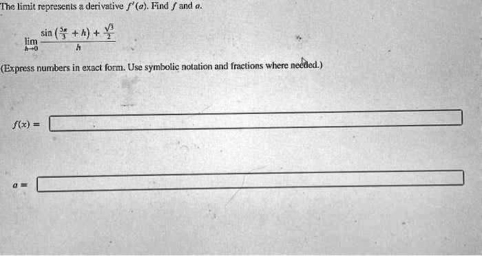 SOLVED: The limit represents a derivative function. lim Express numbers in exact form. Use ...