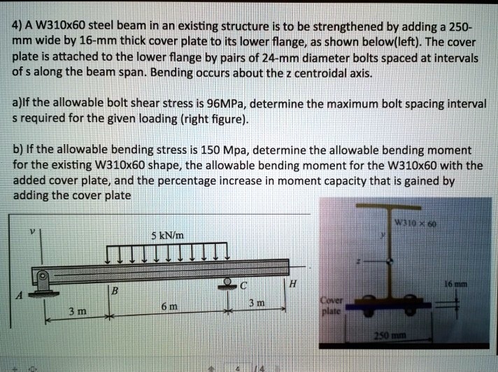 SOLVED: 4A W310x60 steel beam in an existing structure is to be ...