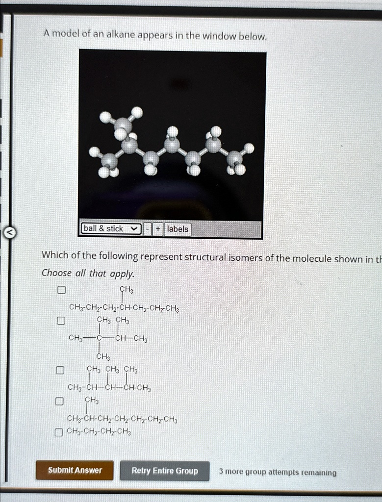 SOLVED: A model of an alkane appears in the window below. Which of the following represent ...