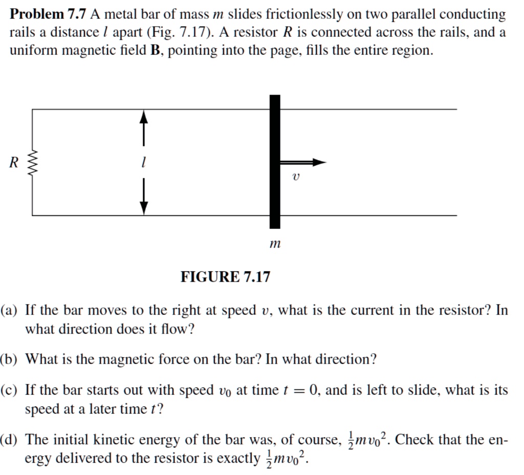 SOLVED: Problem 7.7: A metal bar of mass m slides frictionlessly on two parallel conducting ...