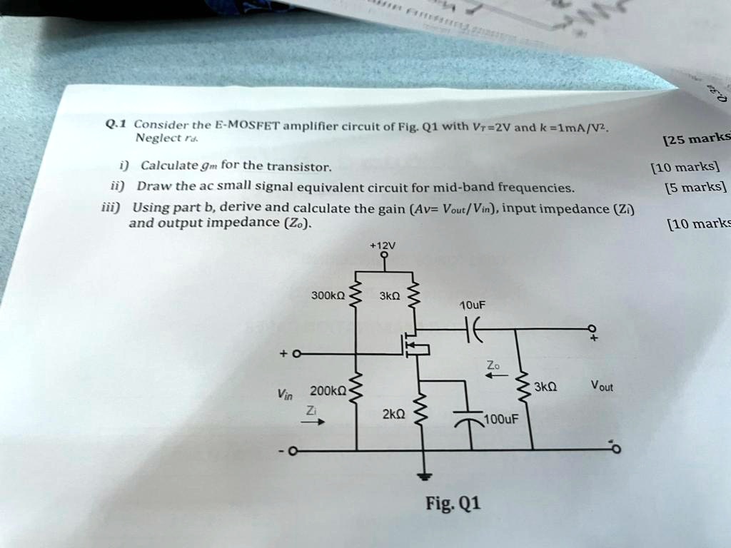 SOLVED: 0.1 Consider the E-MOSFET amplifier circuit of Fig. Q1 with Vr=ZV and k=lmA/VZ. Neglect ...