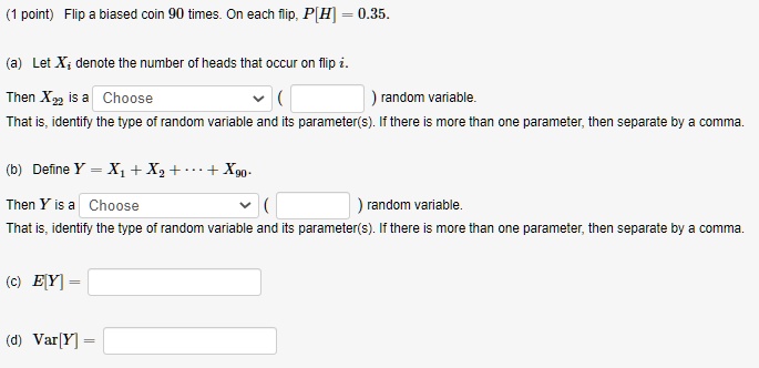 SOLVED: Let X denote the number of heads that occur on each flip. Then X is a random variable ...