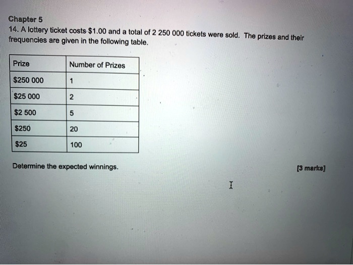 chapter 5 14 lottery ticket costs 100 and total of 2 250 000 tickets ...