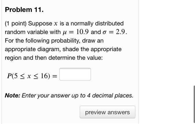 Solved Problem 11 Point Suppose X Is A Normally Distributed Random Variable With U 109 And 4808