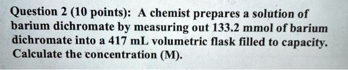 SOLVED: Question 2 (10 points): A chemist prepares a solution of barium ...