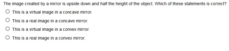 SOLVED: The image created by a mirror is upside down and half the ...