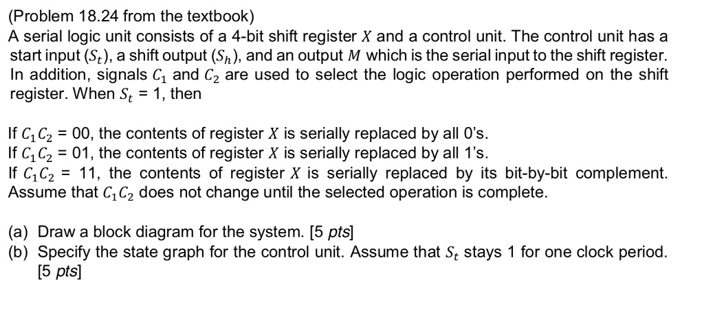 (Problem 18.24 from the textbook) A serial logic unit consists of a 4-bit shift register X and a ...