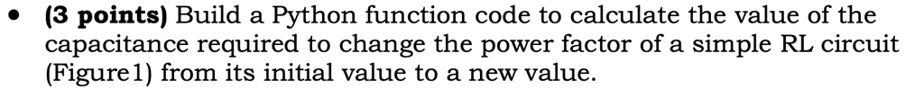 3 Points Build A Python Function Code To Calculate The Value Of The Capacitance Required To