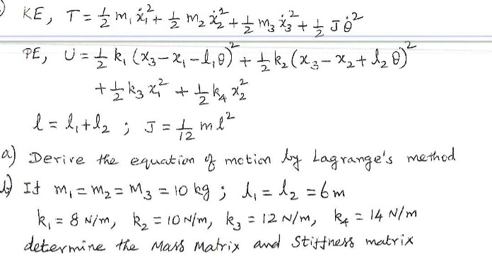 SOLVED: A.) Derive the equation of motion by Lagrange's method. B.) Determine the mass matrix ...