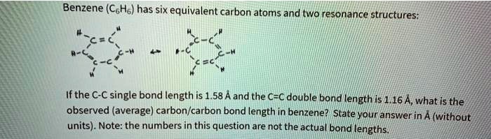 Benzene (C6H6) has six equivalent carbon atoms and two resonance ...