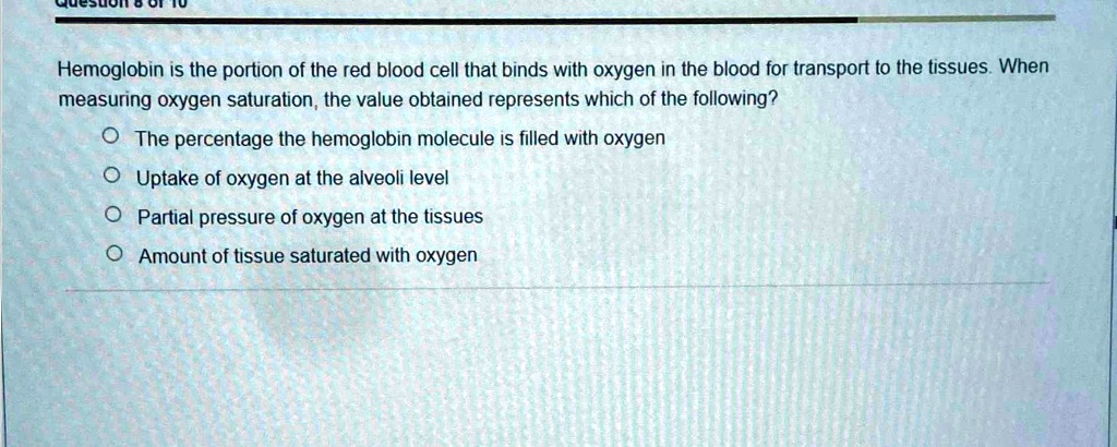 SOLVED: Hemoglobin is the portion of the red blood cell that binds with ...