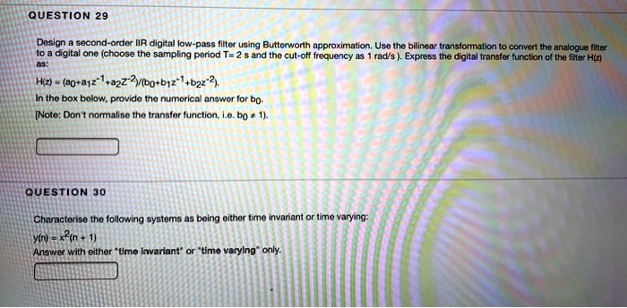 Question 29 Design A Second Order Iir Digital Low Pass Filter Using
