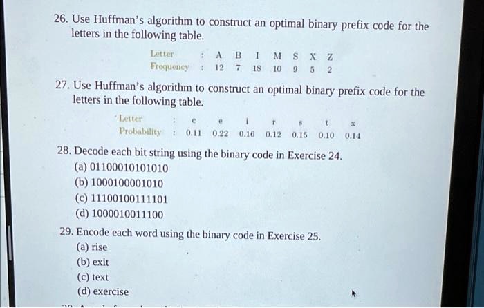 Video Solution 26 Use Huffmans Algorithm To Construct An Optimal Binary Prefix Code For The