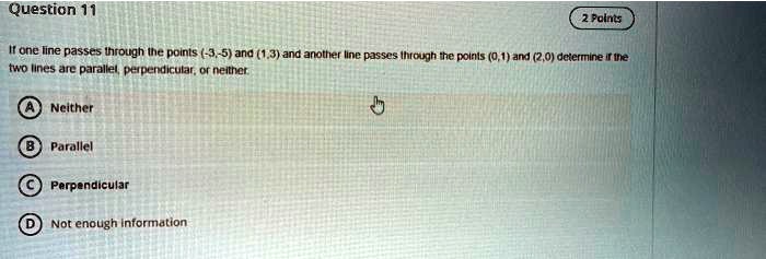 SOLVED: Points: If one line passes through the points (-3, -5) and (1, 3), and another line ...