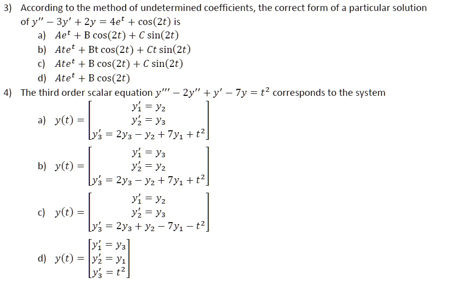 SOLVED: According to the method of undetermined coefficients, the ...
