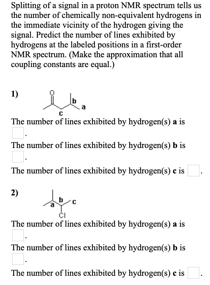 SOLVED: Splitting of a signal in a proton NMR spectrum tells us the number of chemically non ...