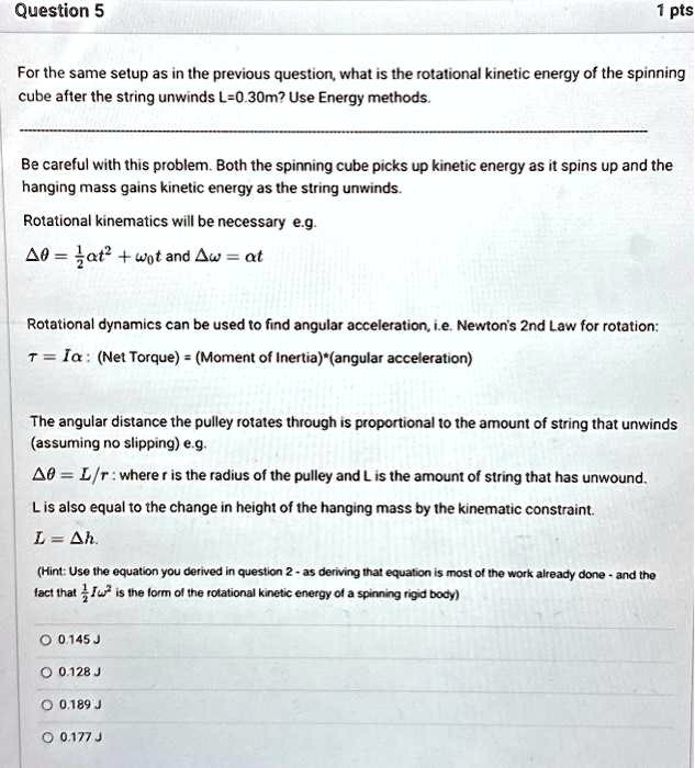 Question 5 1pts For the same setup as in the previous question, what is the rotational kinetic ...