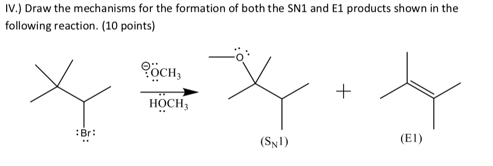 SOLVED: IV:) Draw the mechanisms for the formation of both the SN1 and E1 products shown in the ...
