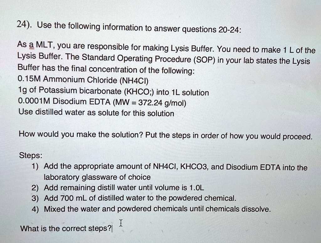 24). Use the following information to answer questions 20-24: As a MLT, you are responsible for ...