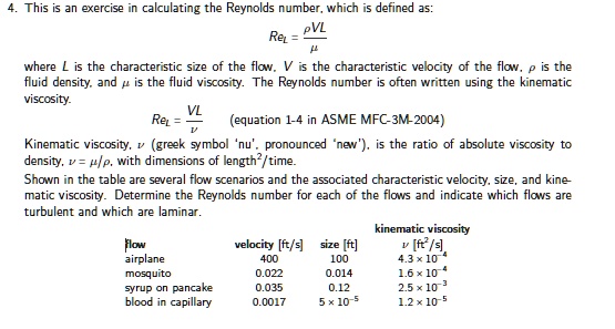 SOLVED: 4. This is an exercise in calculating the Reynolds number ...