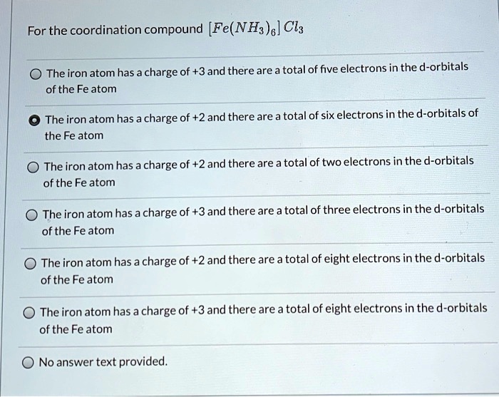 SOLVED: For the coordination compound [Fe( NHs) ] Cls charge of +3 and ...