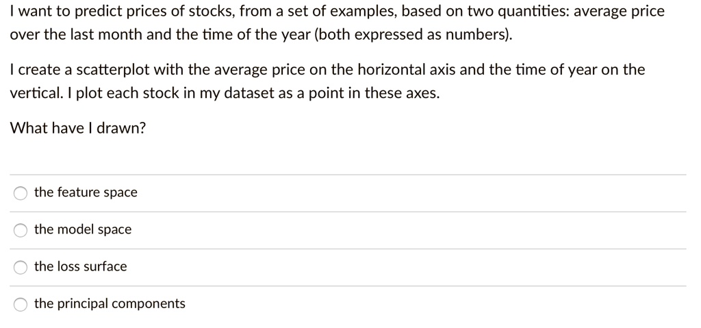 SOLVED: I want to predict prices of stocks, from a set of examples ...