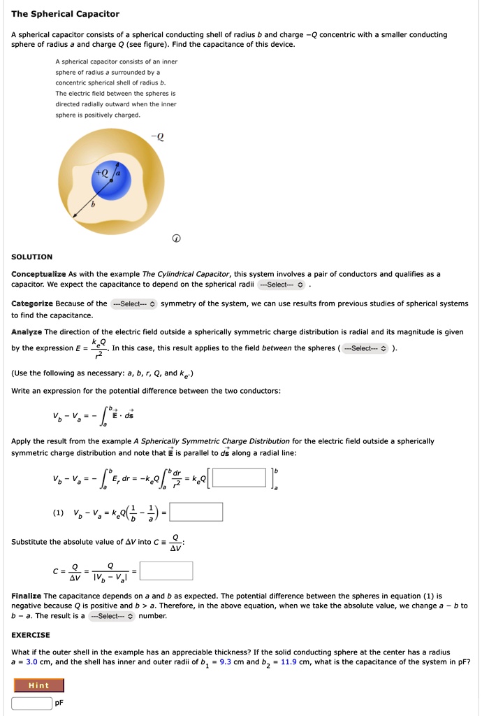 The Spherical Capacitor A spherical capacitor consists of a spherical conducting shell of radius ...