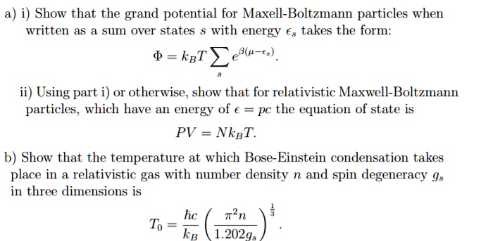 SOLVED: a) i) Show that the grand potential for Maxwell-Boltzmann ...