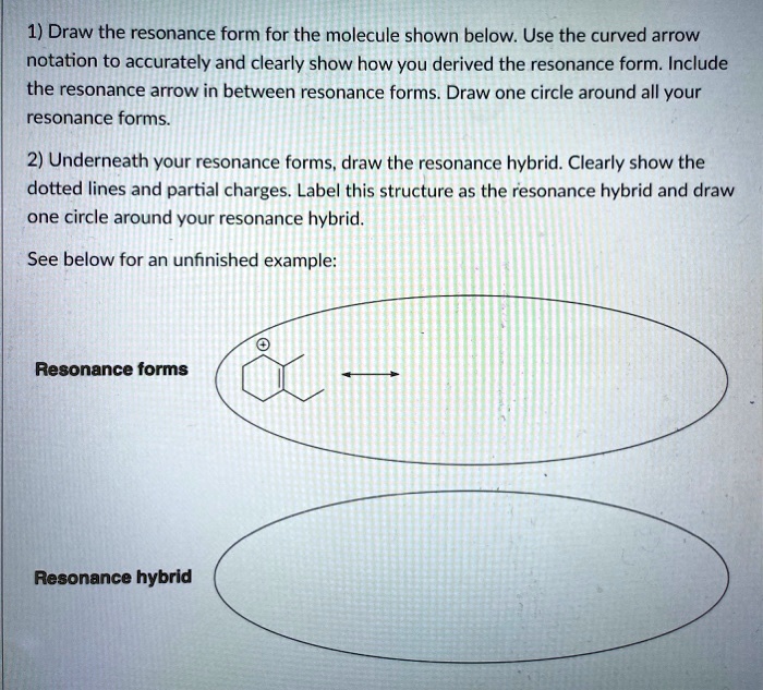 1 draw the resonance form for the molecule shown below use the curved arrow notation to ...