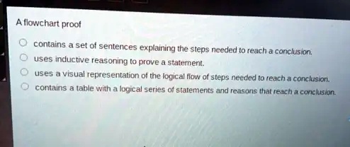 a flowchart proof contains set of senterices explaining the steps needed to reach conclusion ...