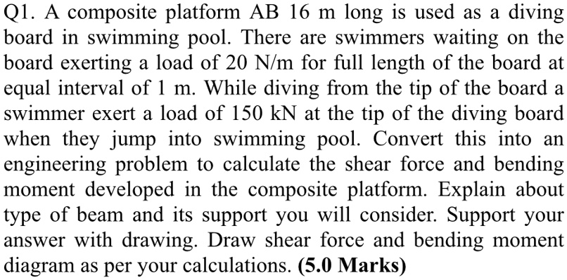 Q1. A composite platform AB 16 m long is used as a diving board in ...