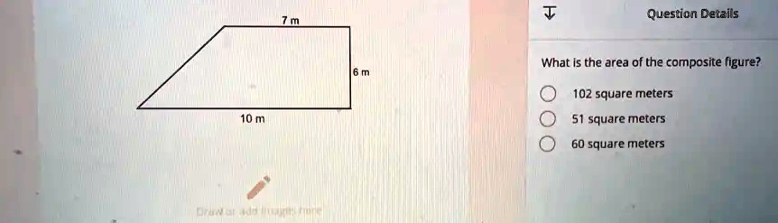 SOLVED: Question Details What is the area of the composite figure? 102 ...