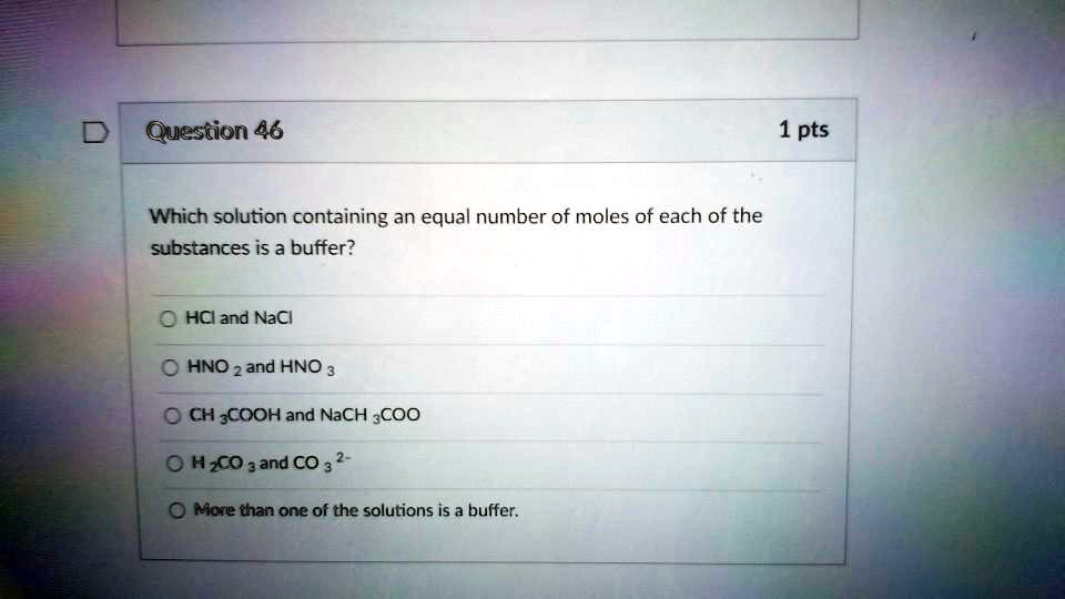 Which solution containing an equal number of moles of each of the substances is a buffer? HCl ...