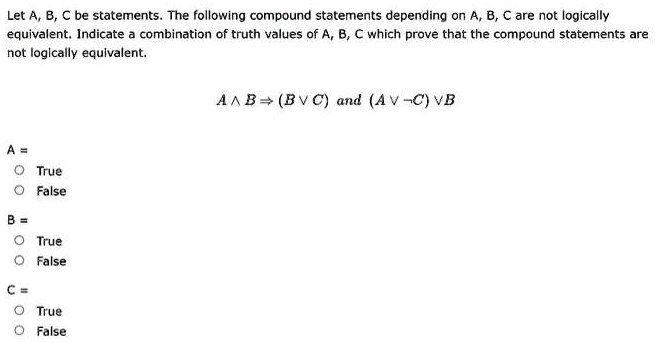 SOLVED: Let A, B, C be statements. The following compound statements ...
