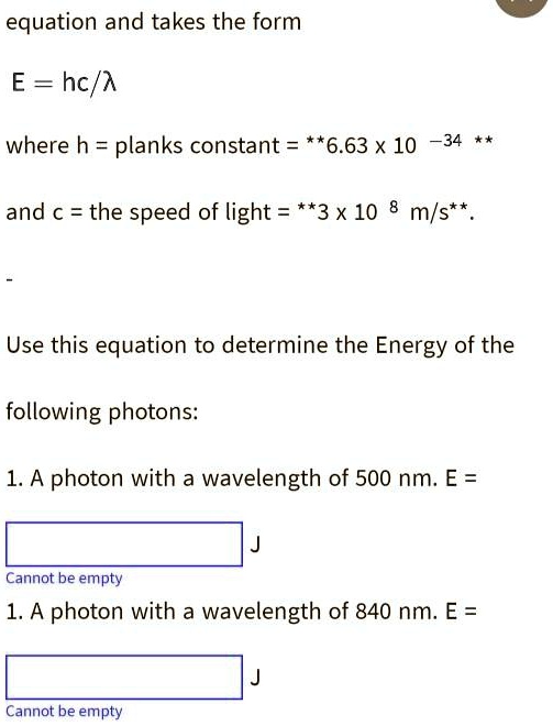 SOLVED: equation and takes the form E hc/^ where h = planks constant ...