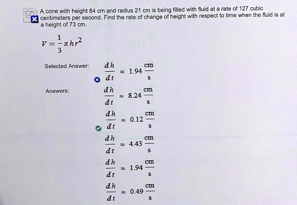 SOLVED: A cone with height 84 cm and radius 21 cm is being flled with ...