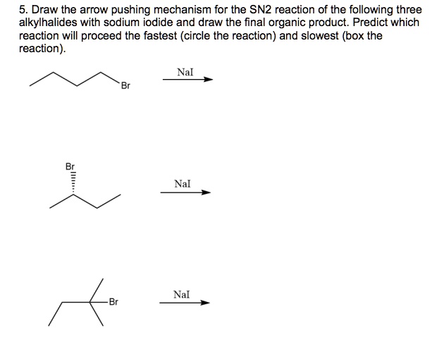 Draw the arrow pushing mechanism for the sn reaction of the...