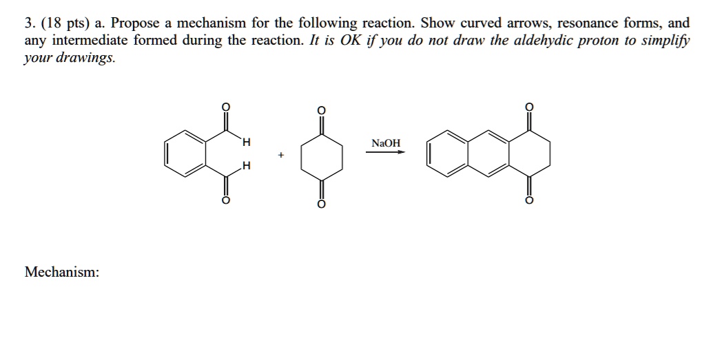 SOLVED: 3. (18 pts) a. Propose mechanism for the following reaction ...