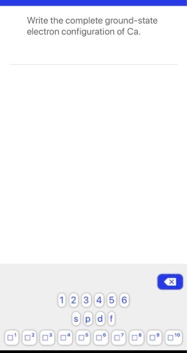 write the complete ground state electron configuration of ca 57388