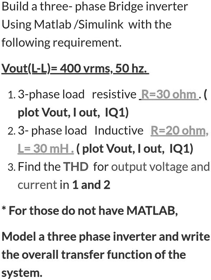 SOLVED: Build a three-phase Bridge inverter Using Matlab/Simulink with the following ...