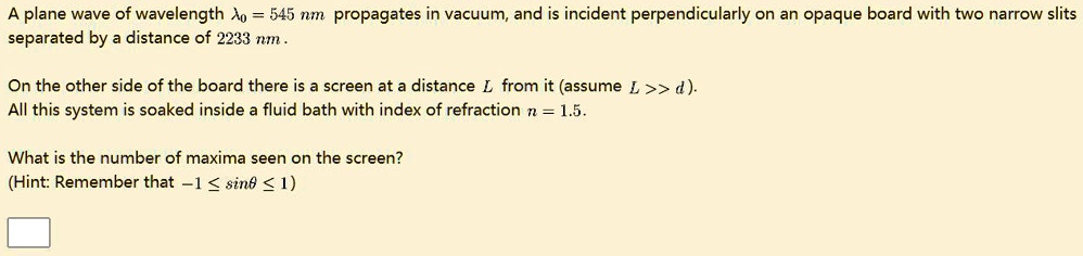 SOLVED: plane wave of wavelength Xo 545 nm propagates in vacuum, and is ...
