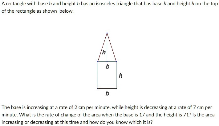 SOLVED: A rectangle with base b and height h has an isosceles triangle ...