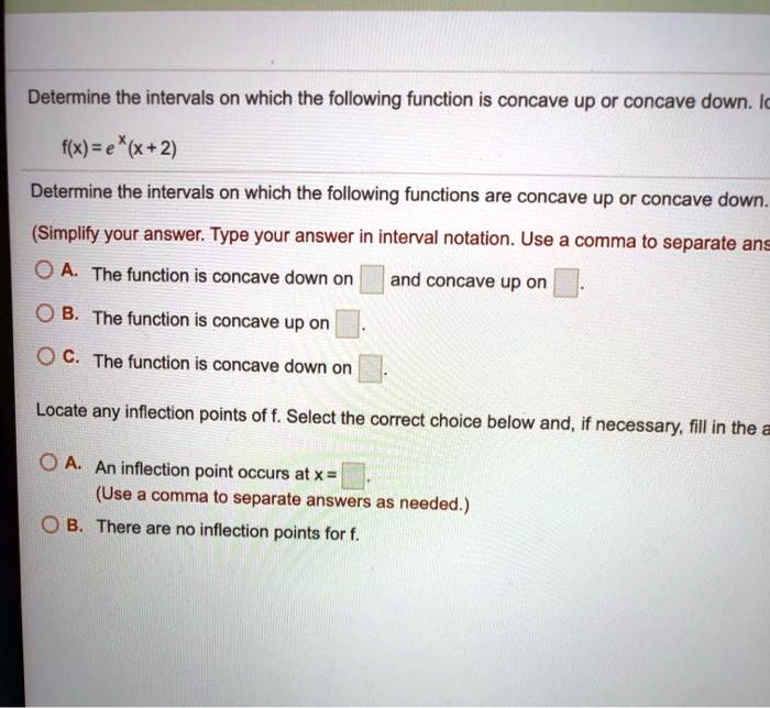 SOLVED: Determine the intervals on which the following function is concave up or concave down. f ...