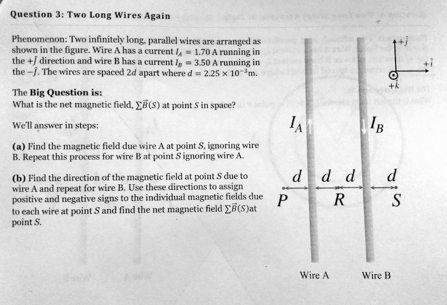 SOLVED: Question 3: Two Long Wires Again Phenomenon: Two infinitely ...